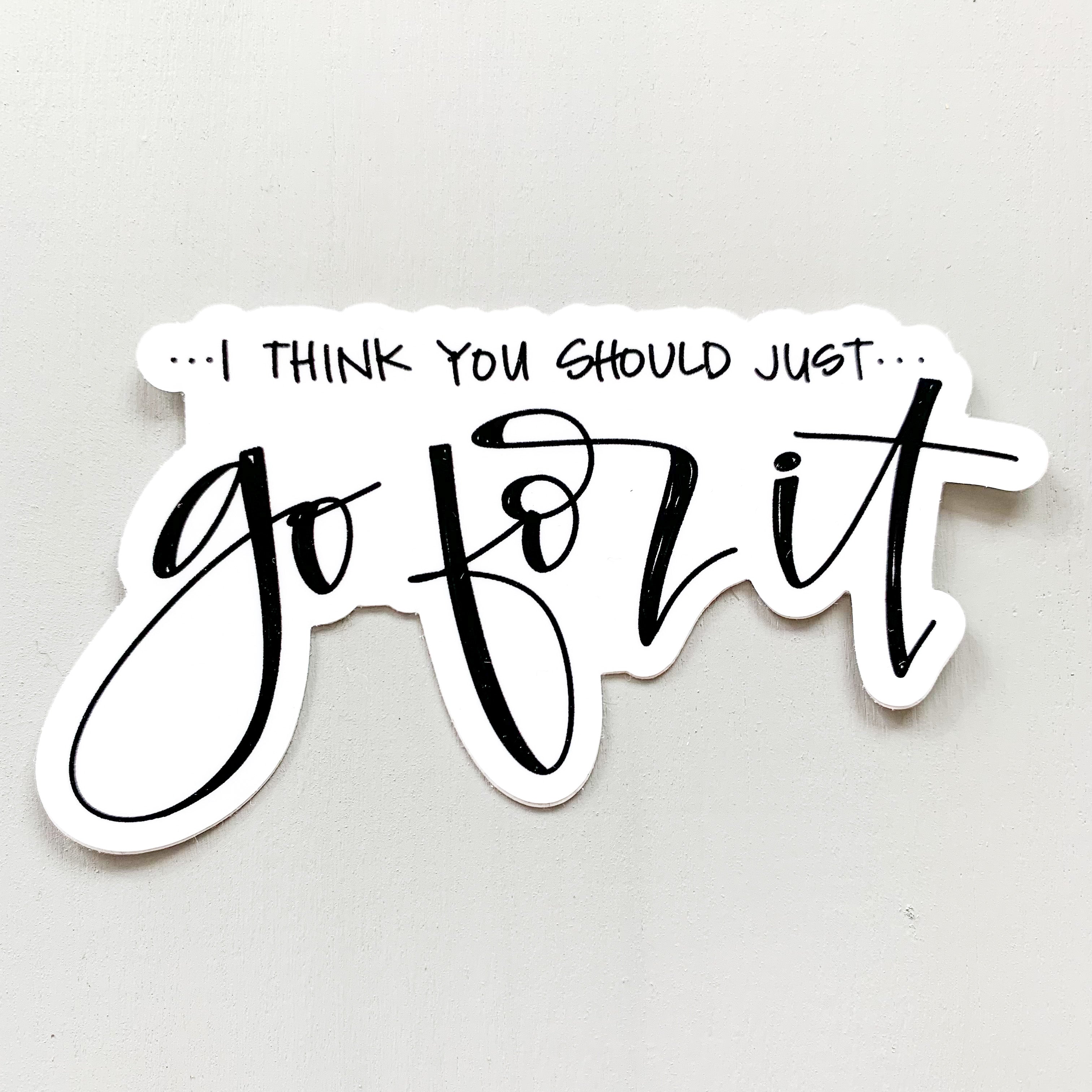 Go For It — Sticker – Emily Brown Designs