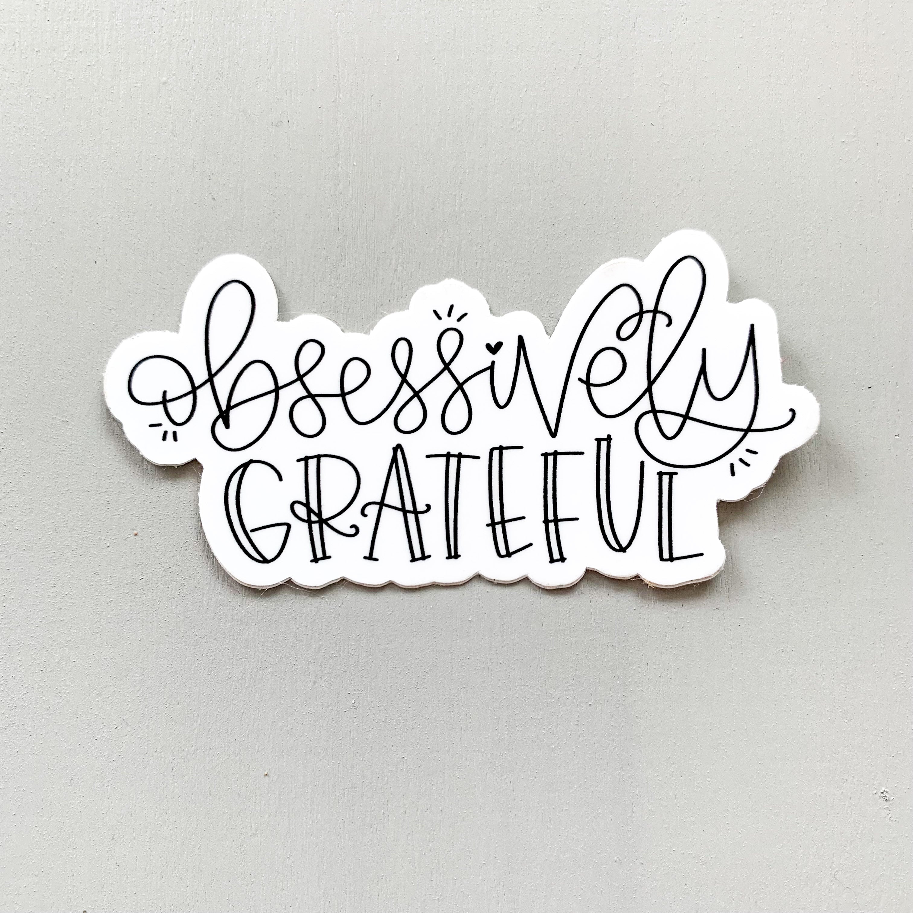 Obsessively Grateful — Sticker – Emily Brown Designs